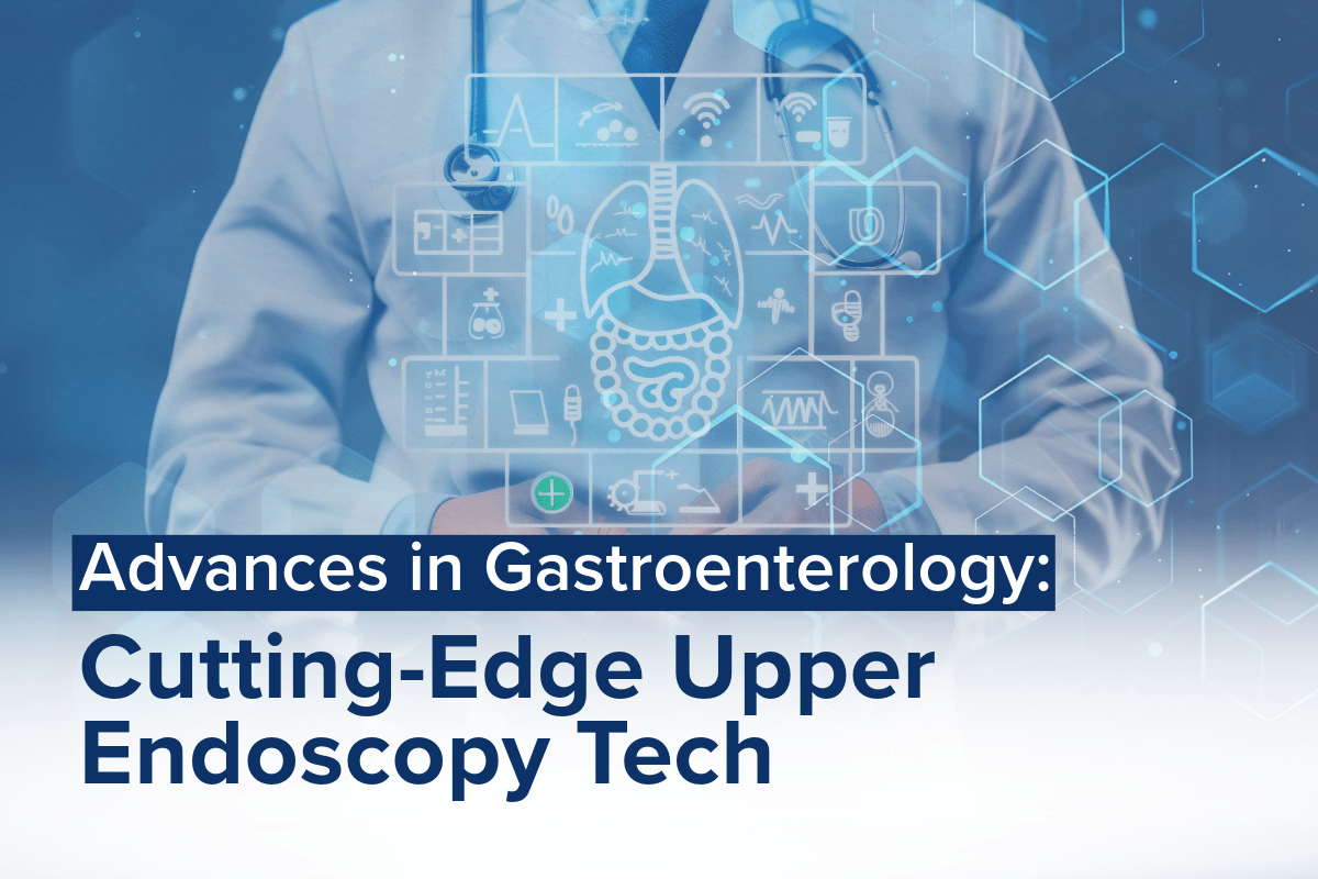 Advances in Gastroenterology: Cutting-Edge Upper Endoscopy Tech