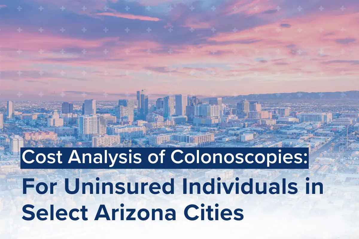 Cost Analysis of Colonoscopies for Uninsured in Arizona Cities